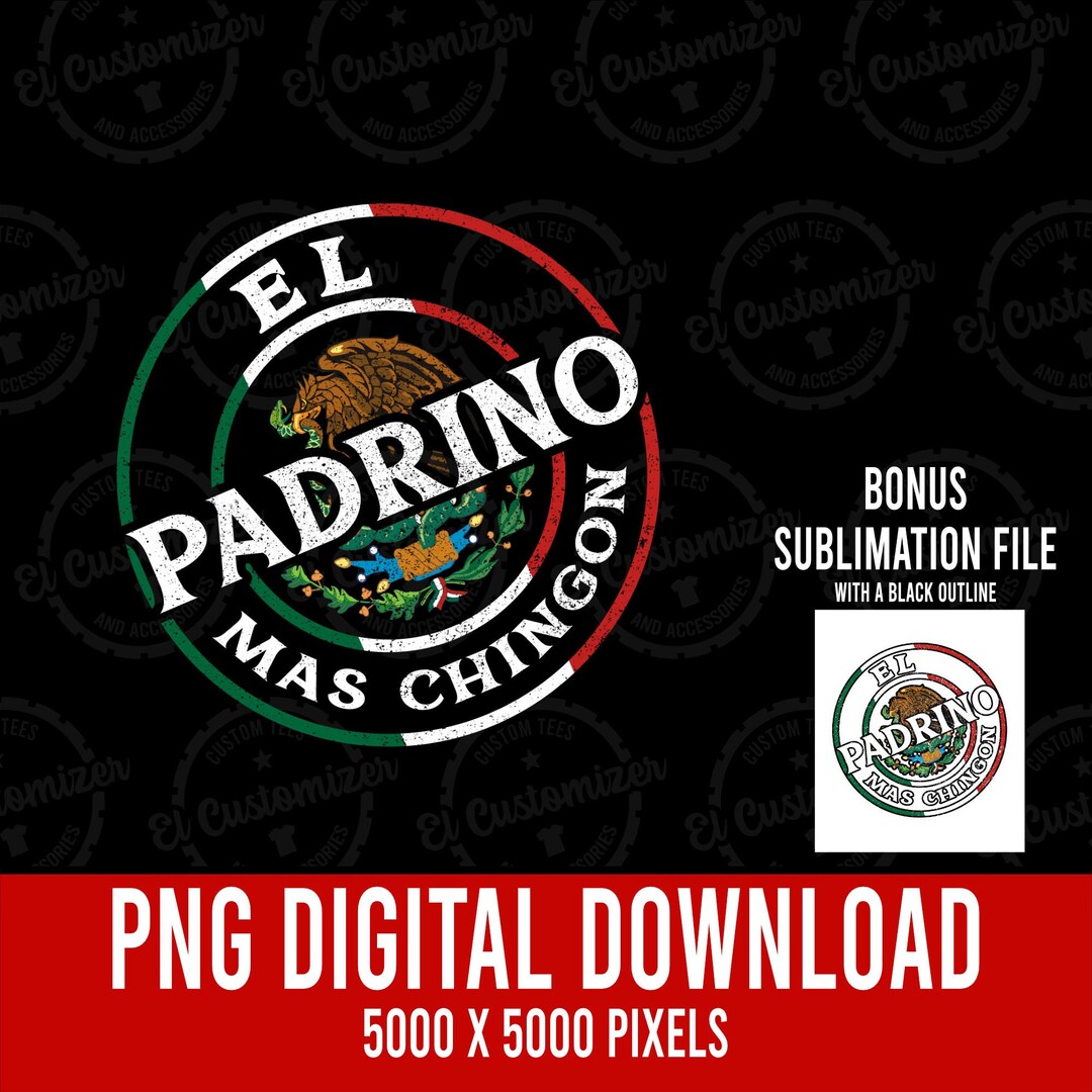 El Padrino Mas Chingon PNG Mexican Flag Padrino Mexicano Godfather ...