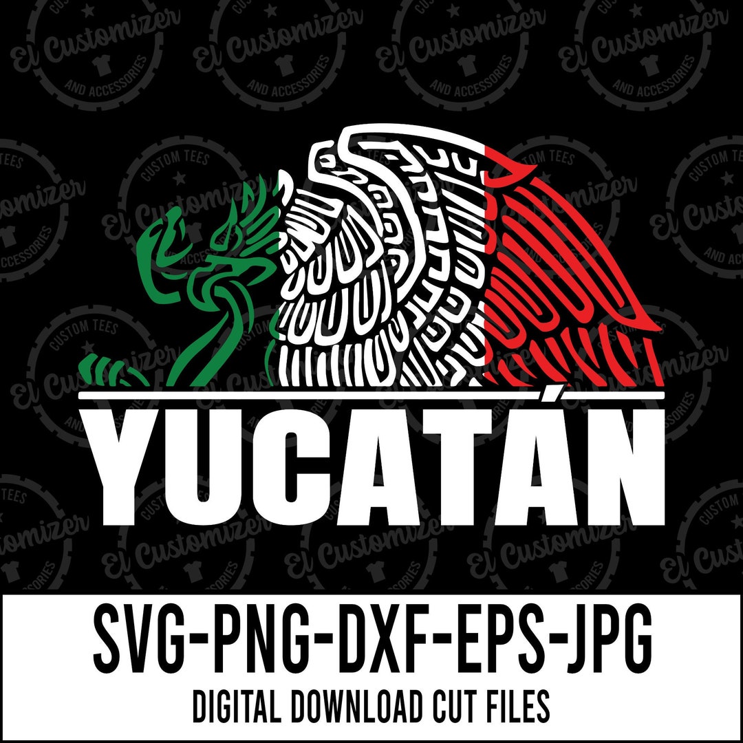 Yucatan SVG Mexican Eagle Cut Files Svg Png Dxf Jpg Eps Digital Files ...