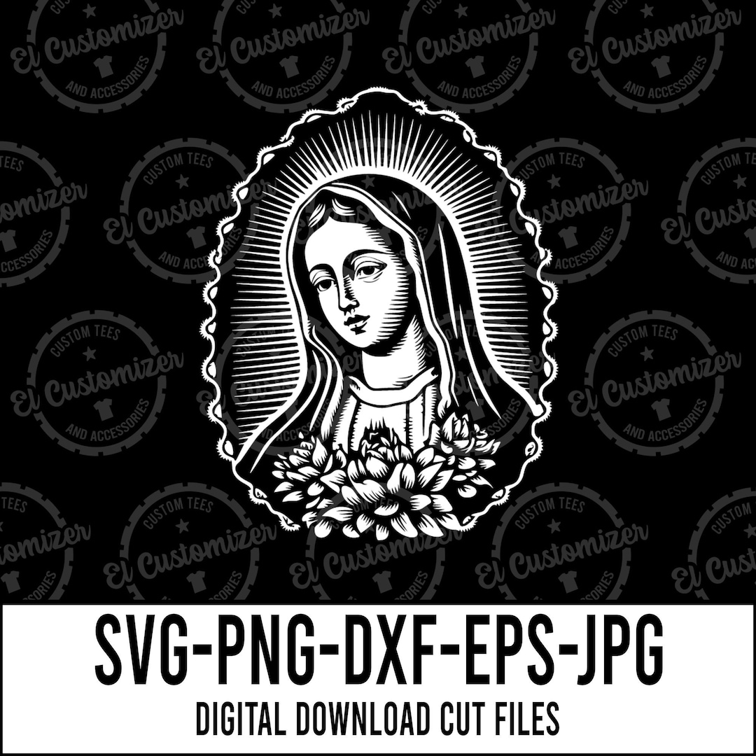 La Virgen De Guadalupe SVG: Our Lady of Guadalupe Cut Files (digital ...