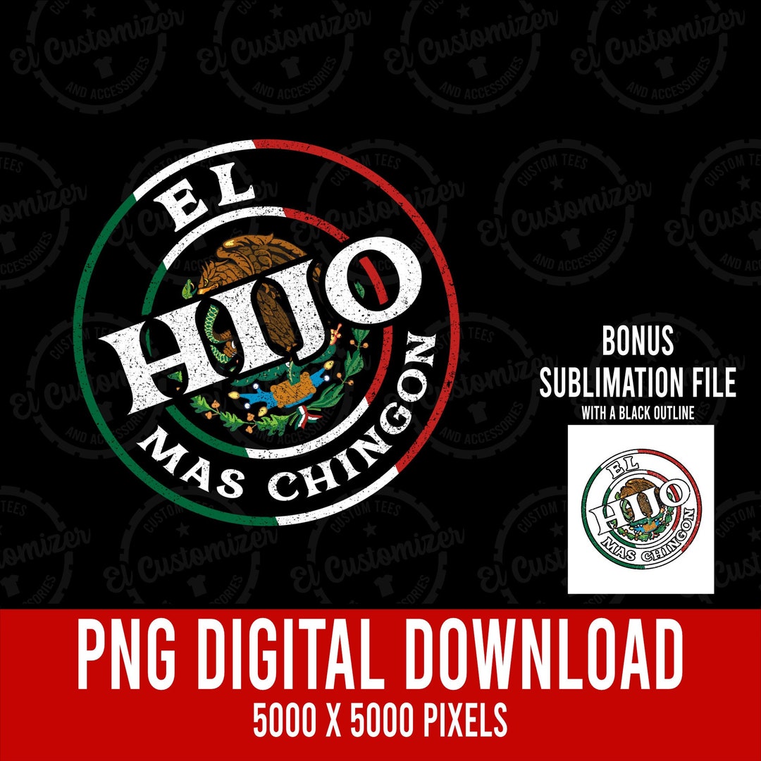 El Hijo Mas Chingon PNG Mexican Flag Hijo Mexicano Sublimation Digital ...