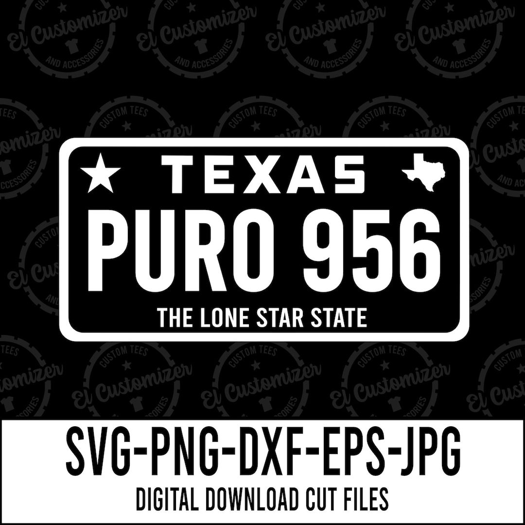 Puro 956 SVG Texas License Plate Cut Files Svg Png Dxf Jpg Eps Digital ... Puro 956 SVG Texas License Plate Cut Files Svg Png Dxf Jpg Eps Digital ...