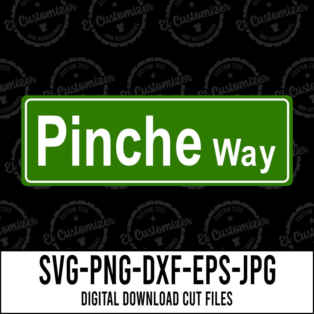 Pinche Way SVG Cut Files Svg Png Dxf Jpg Eps Digital Files for Cricut ...