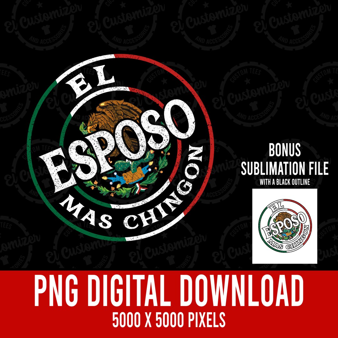 El Esposo Mas Chingon PNG Mexican Flag Papa Mexicano Sublimation ...