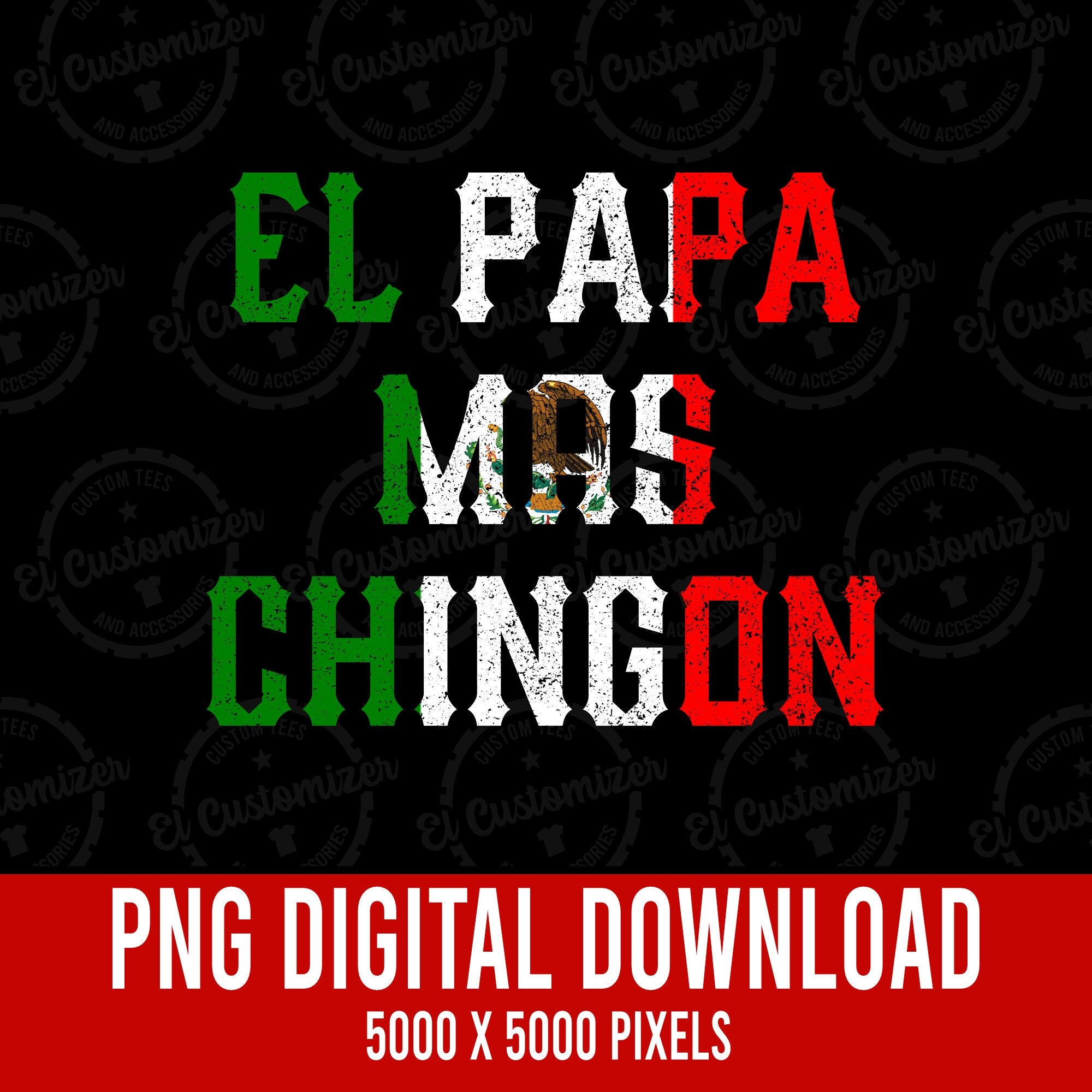 El Papa Mas Chingon PNG Mexican Flag Papa Mexicano Digital - Etsy