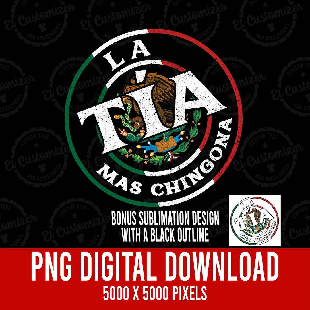 La Tia Mas Chingona PNG Mexican Flag Tia Mexicana Sublimation Digital ...