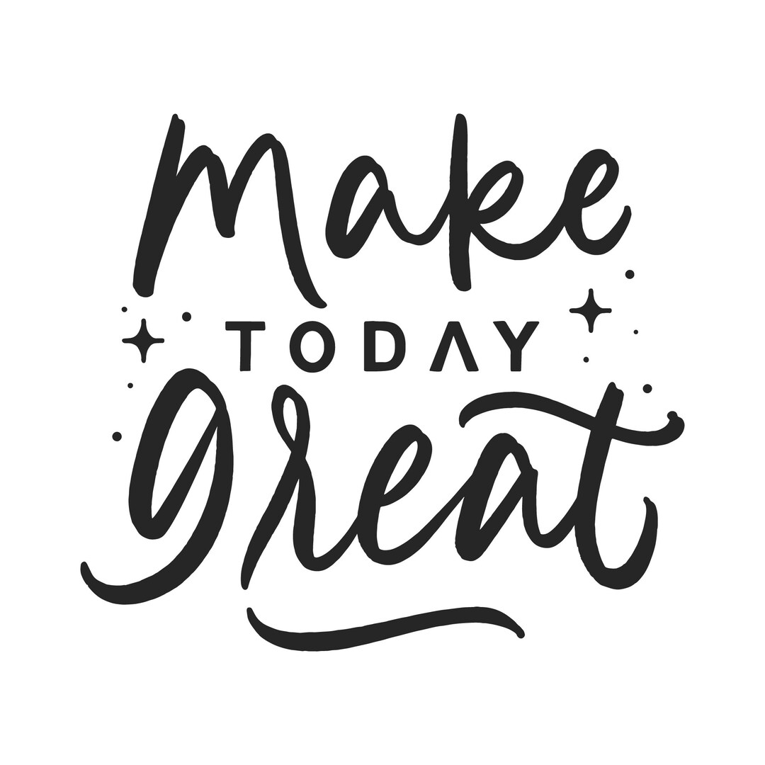 Make Today Great Lettering Design Quote, Commercial Use, Instant ...