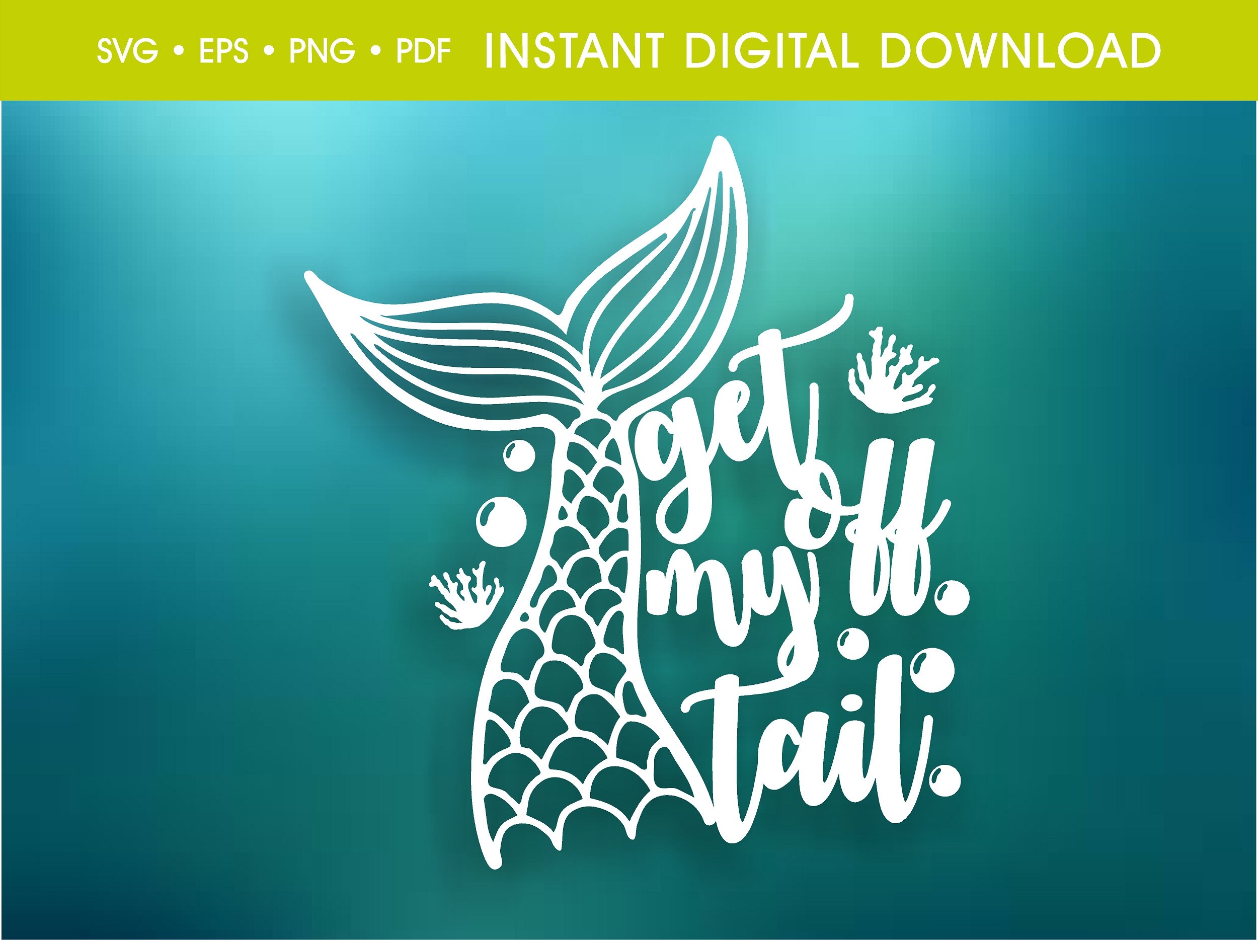Get Off My Tail Svg File Decal Mermaid Tail Decal Ocean Etsy