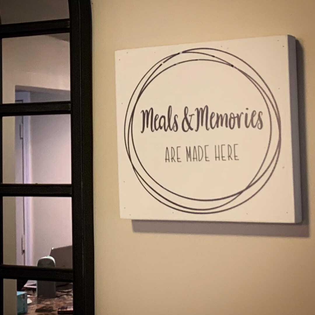 Meals & Memories Are Made Here Sign Kitchen Sign Dining Room Sign Home ...