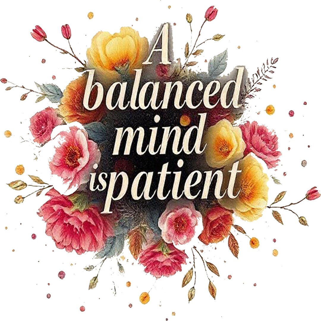 A Balanced Mind is Patient PNG, Positive Affirmation Art, Positive ...