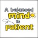 A Balanced Mind is Patient PNG, Positive Affirmation Art, Positive ...