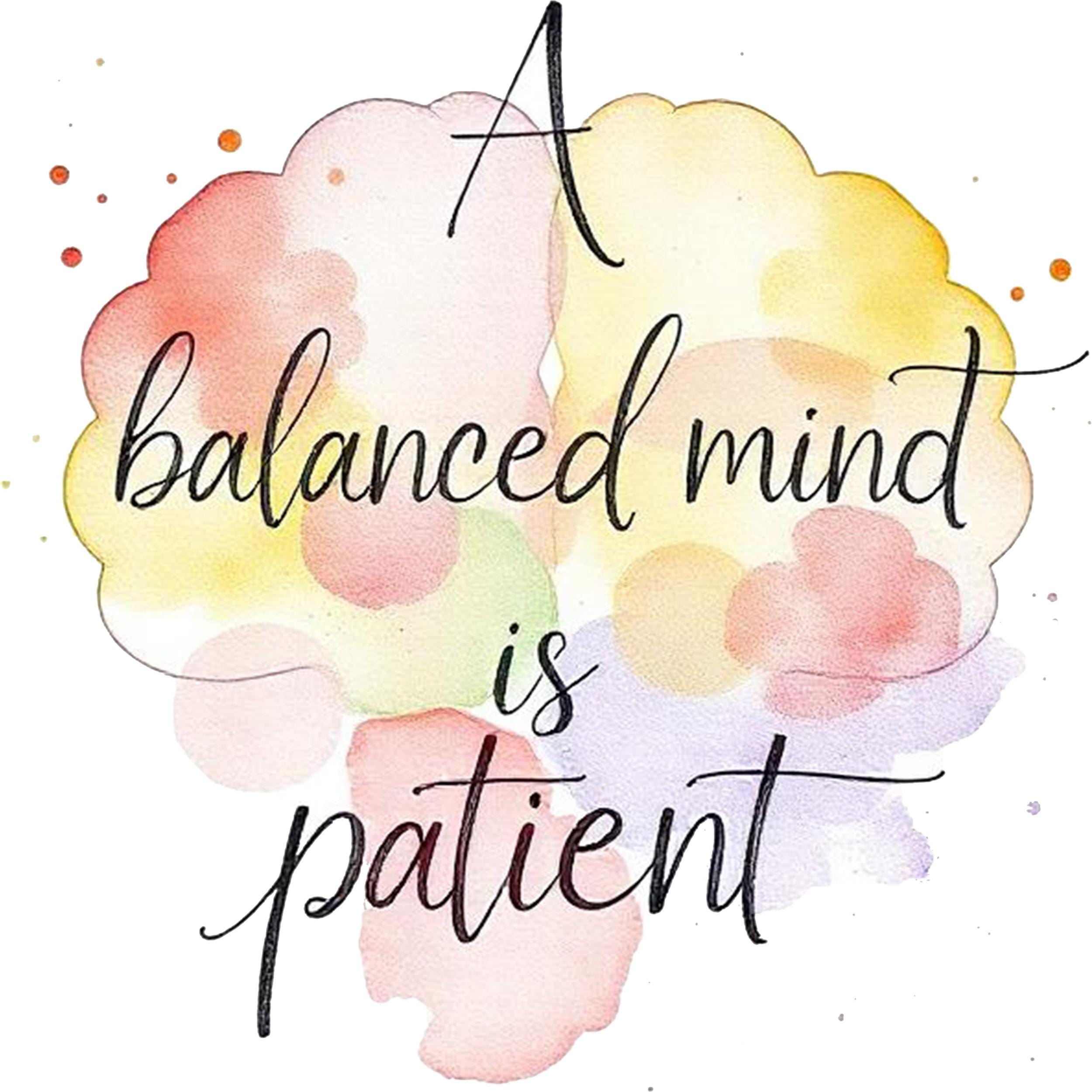 A Balanced Mind is Patient PNG, Positive Affirmation Art, Positive ...