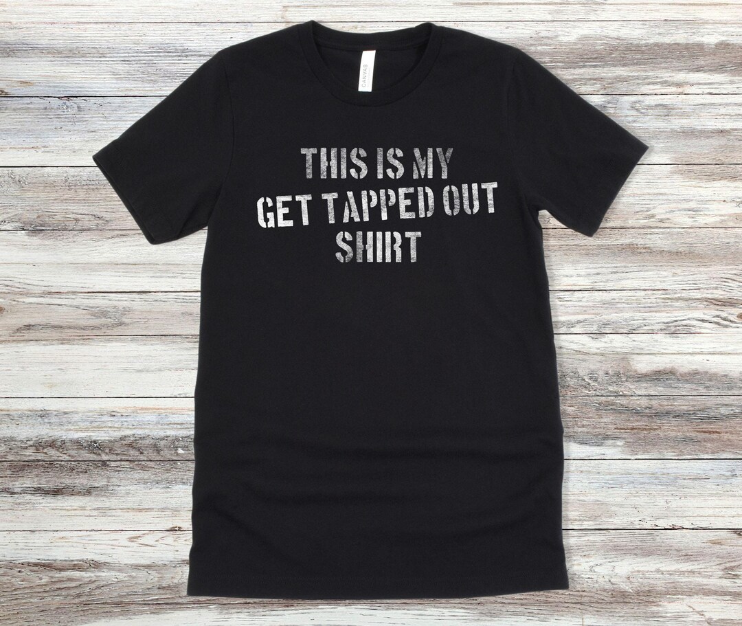 Jiu Jitsu Shirt This is My Get Tapped Out Shirt, Funny BJJ Tee, Martial ...