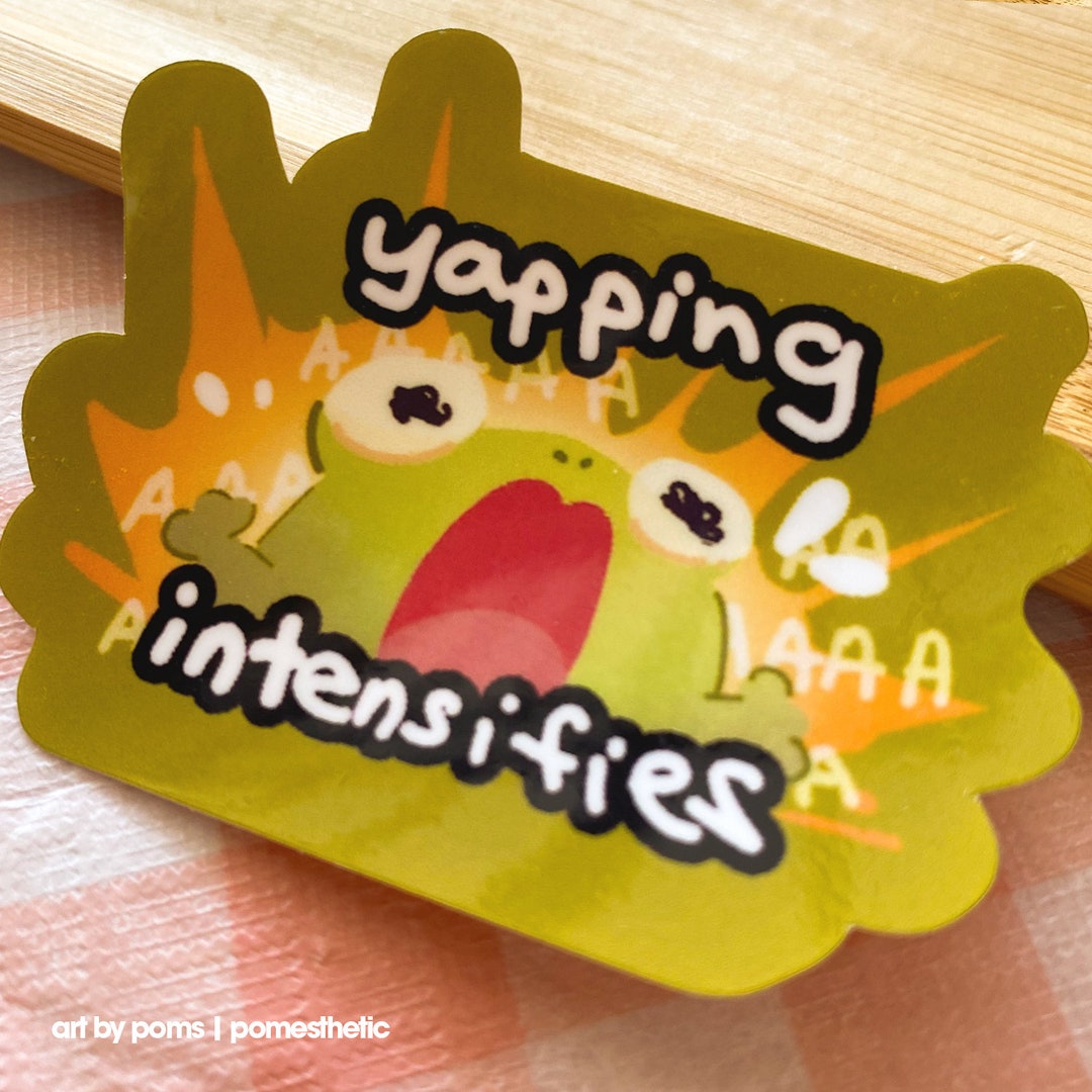 Original - Yapping Intensifies Frog Sticker | Cute and Silly Sticker ...