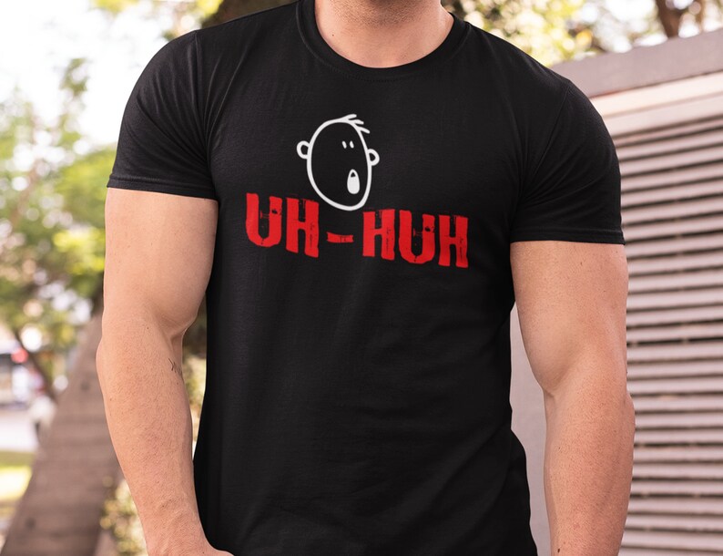 Funny Uh Huh Statement T-Shirt Mock Agreement Graphic Face | Etsy