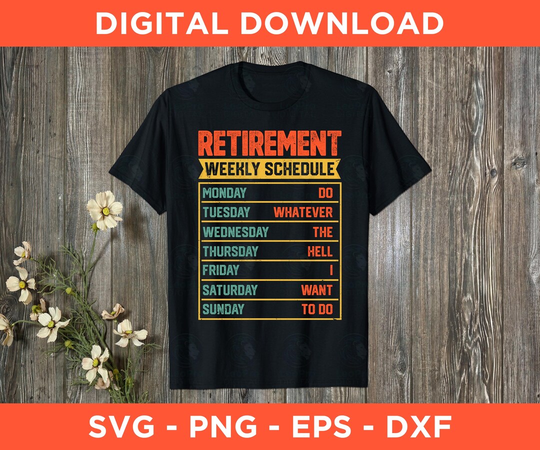 Retirement Weekly Schedule Svg Png Eps Dxf - Instant Download - Funny ...
