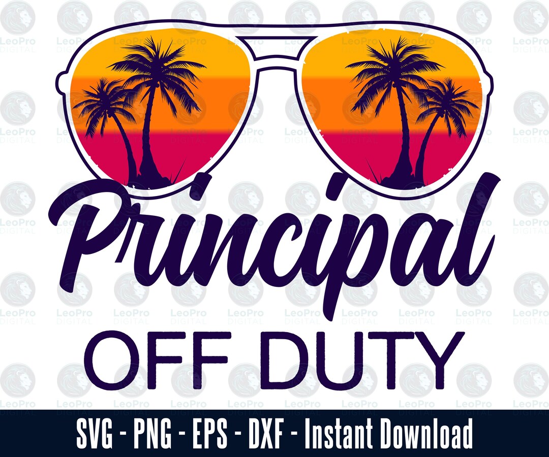 Principal off Duty Svg Png Eps Dxf - Instant Download - Teacher Summer ...