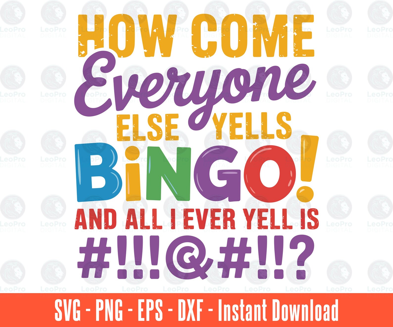 How Come Everyone Else Yells Bingo Svg Png Eps Dxf - Instant Download ...