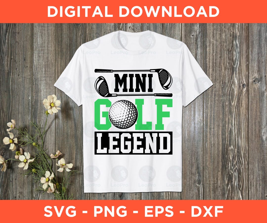 Mini Golf Legend Svg Png Eps Dxf - Instant Download - Funny Golf Svg - Etsy