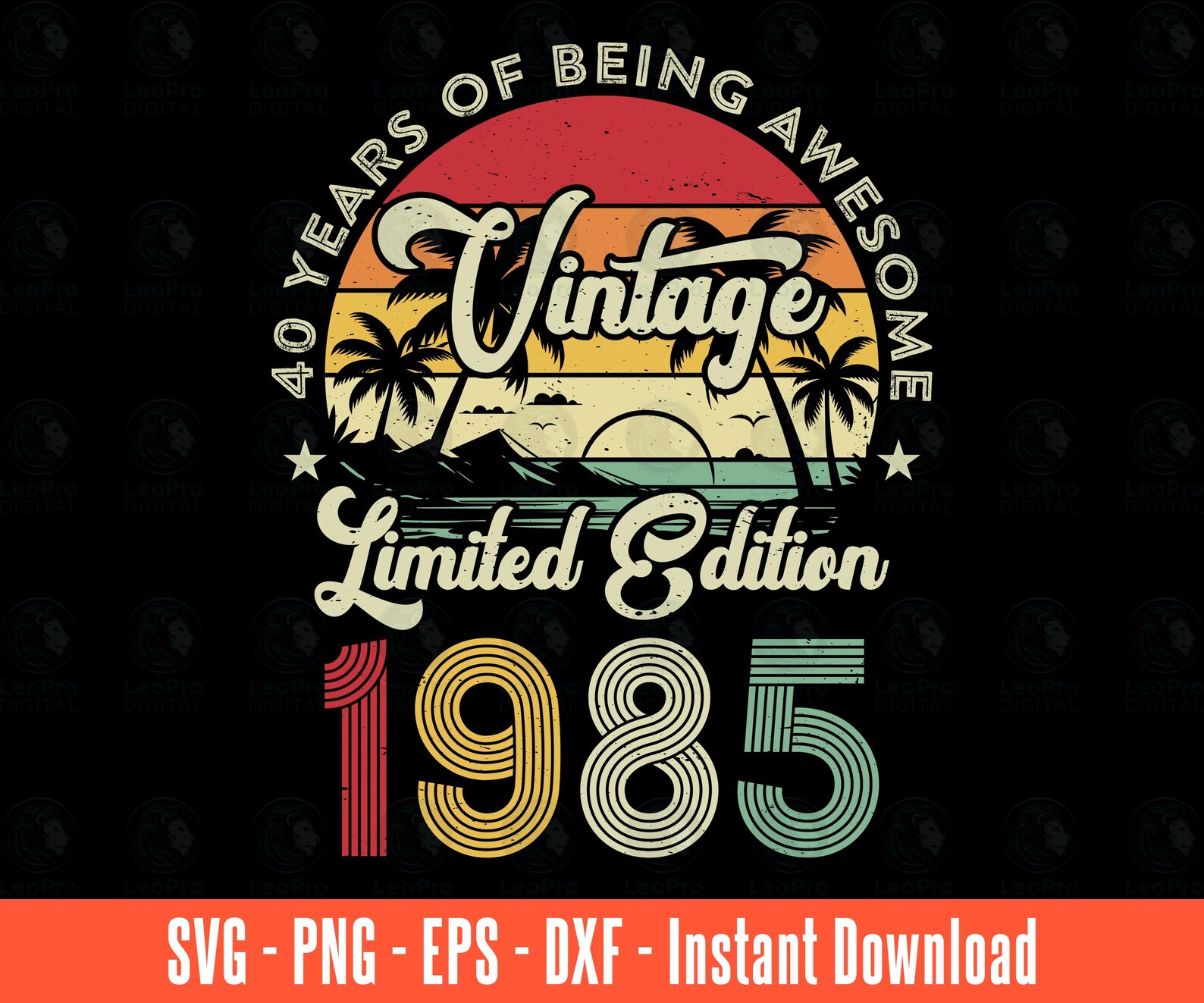 Vintage 1985 Limited Edition 40th Birthday Svg Png Eps Dxf - Instant ...