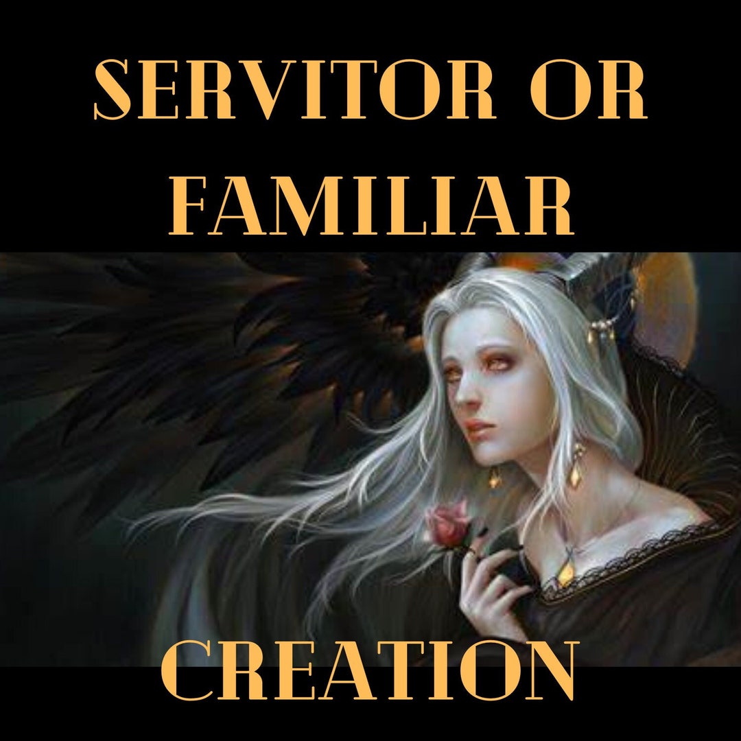 Servitor Creation: Personal Spirit to Bring You Protection, Love ...