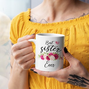 Sister Mug Best Sister Ever Sister Gift From Sister Sister Coffee Cup ...