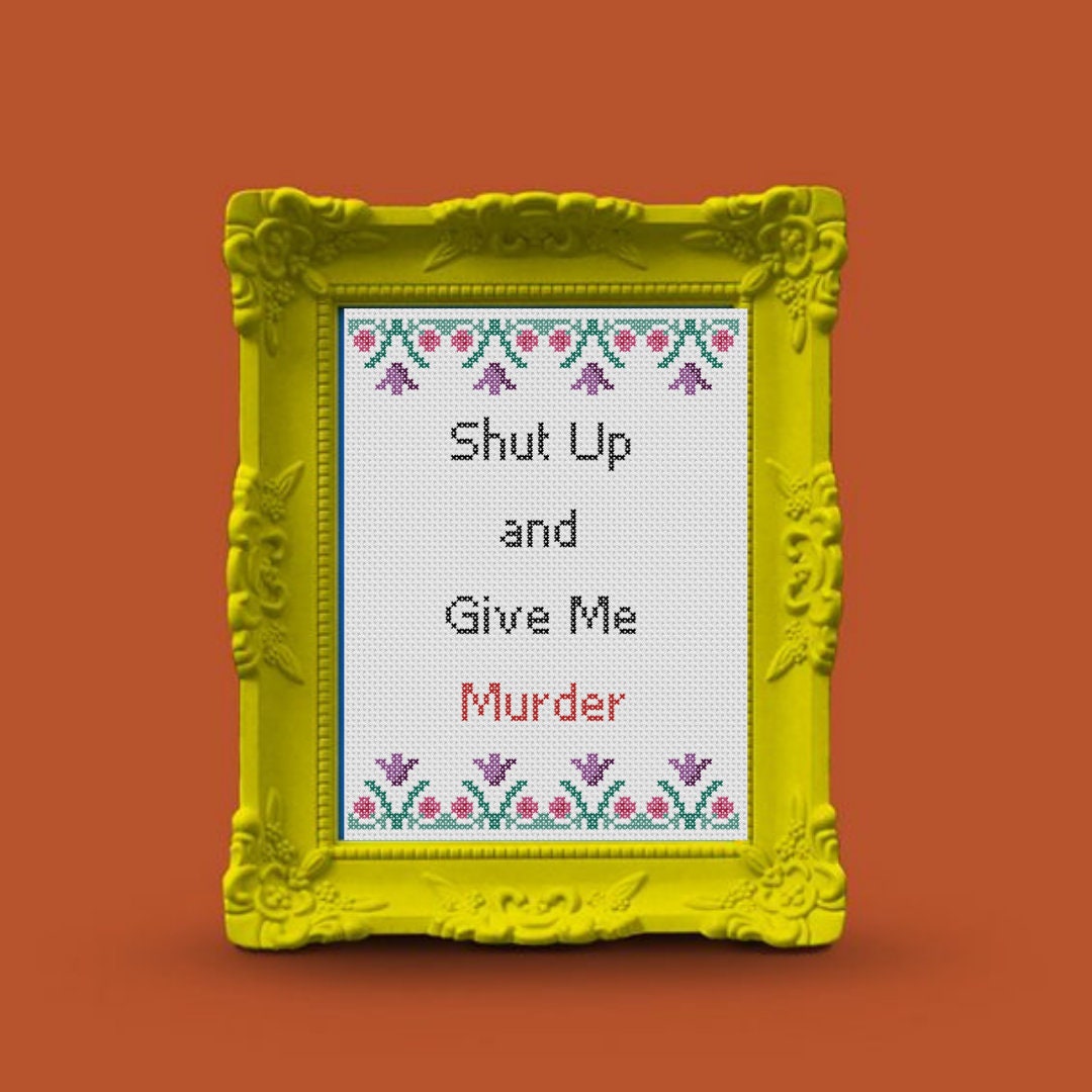 Shut up and Give Me Murder *PATTERN ONLY* Small Town Murder Cross ...