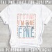 Its Fine Im Fine Everythings Fine Png, Its Fine Sublimation Designs ...