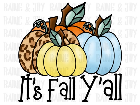 Its Fall Yall Png Pumpkin Png Fall Vibes Png Thanksgiving - Etsy