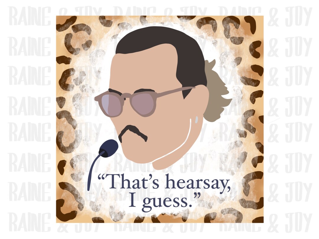 That’s Hearsay I Guess Png, Hearsay Png, Johnny Depp, Tim Tok Png ...