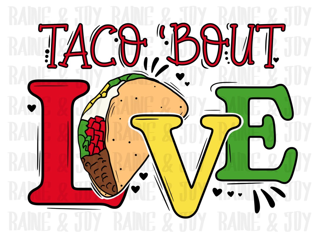 Taco Bout Love Png, Taco Valentines, Valentine Png, Kids Valentines Png, Taco Png, Sublimation ...