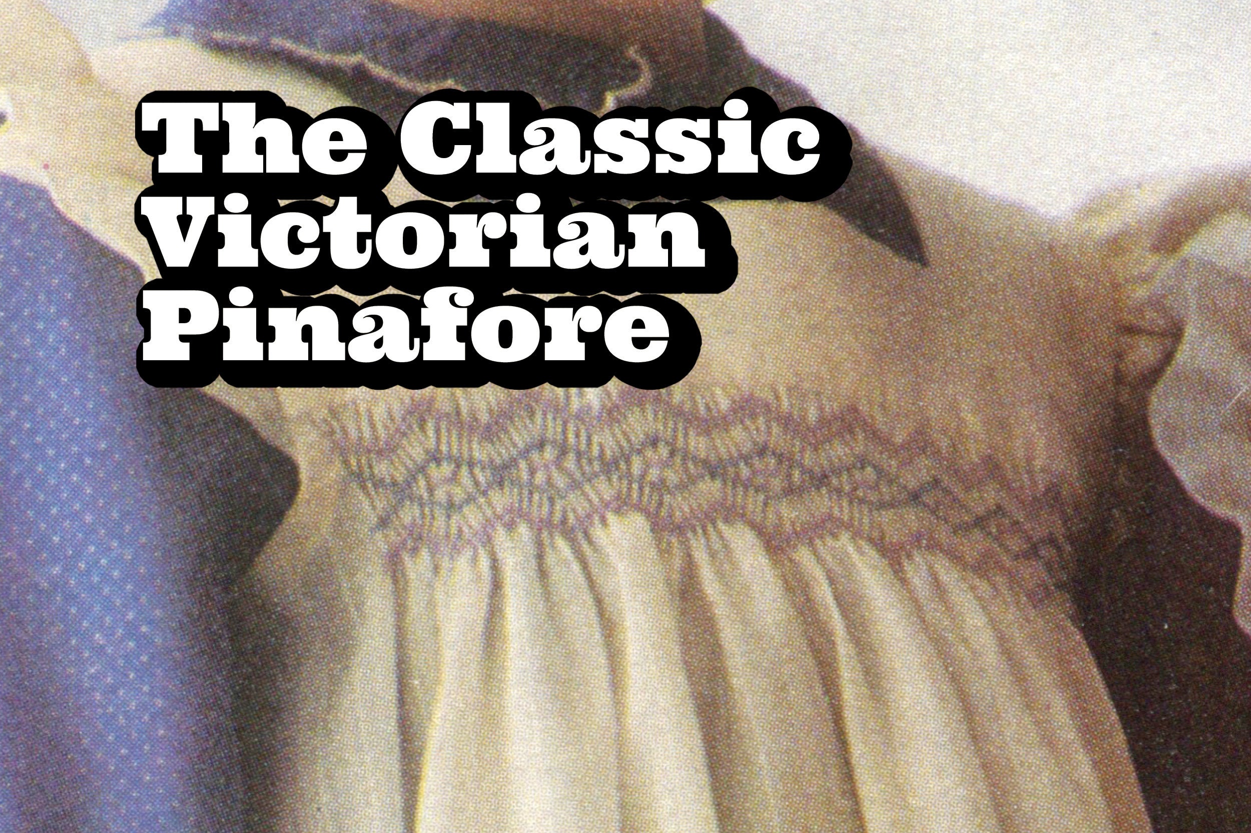 PATTERN Sew Vintage Classic Victorian Childs Pinafore Ruffled Smocked ...