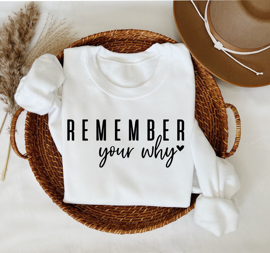 Remember Your Why Sweatshirt, Cute Women Sweatshirt, Thanksgiving ...