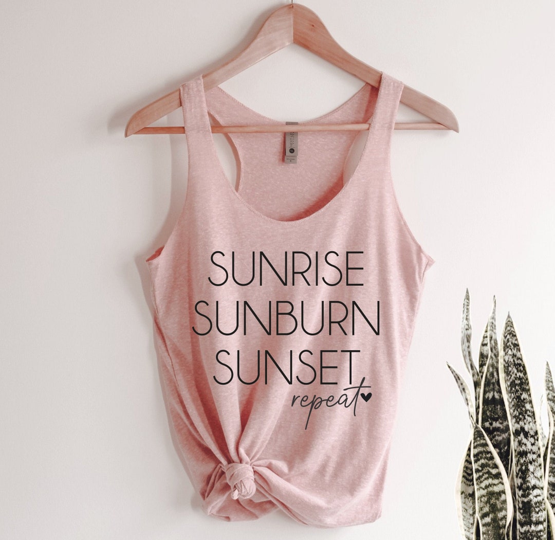 Sunrise Sunburn Sunset Repeat Tank Top: Summer Vacation Tee - Etsy