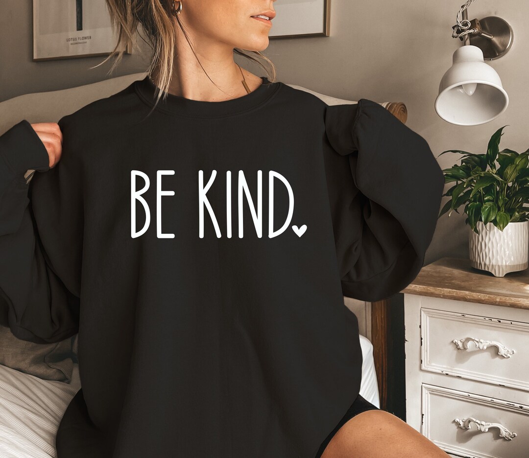 Be Kind Sweatshirt: Inspirational Fleece Crewneck - Gildan G180 - Etsy