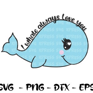 I Whale Always Love You Nursey Valentine's Day SVG Vinyl Cut File PNG ...