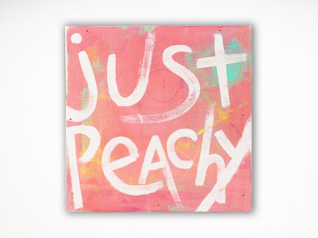 JUST PEACHY Painted Sign, Graffiti Art, Sign Art, Graffiti Wall Art ...