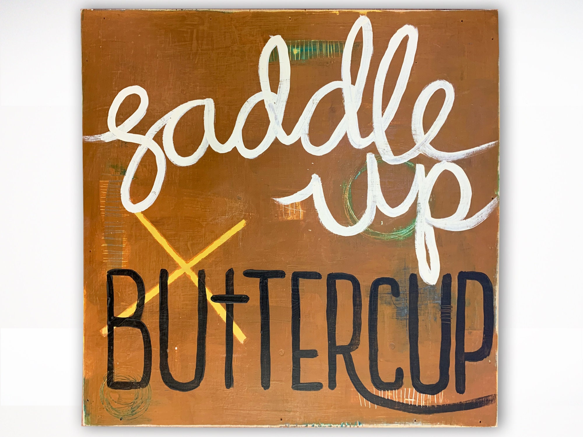 SADDLE up BUTTERCUP, Painted Sign, Graffiti Art, Sign Art, Graffiti ...
