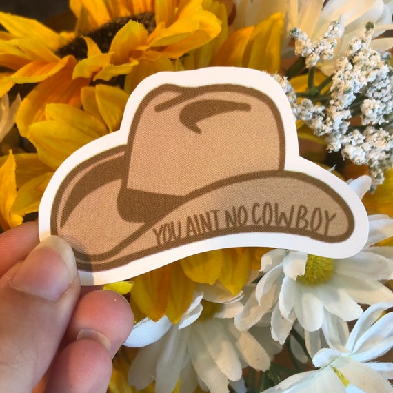 You Aint No Cowboy Cowboy Hat Sticker | Etsy