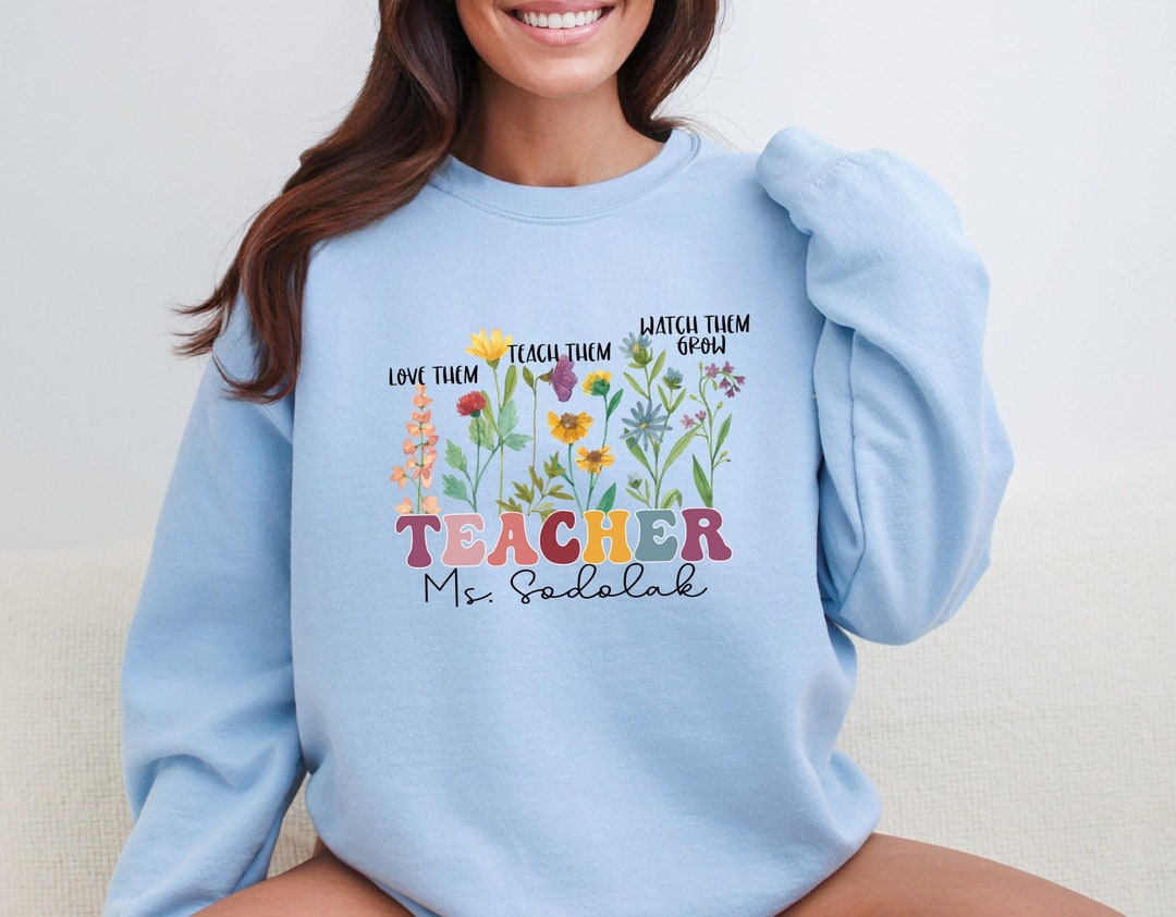 Wildflower Teacher Name Sweatshirt Custom Teacher Sweatshirt