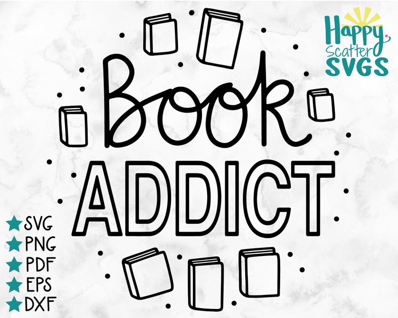 Book Addict SVG, Funny Book Cut File, College Printable, Bookish ...