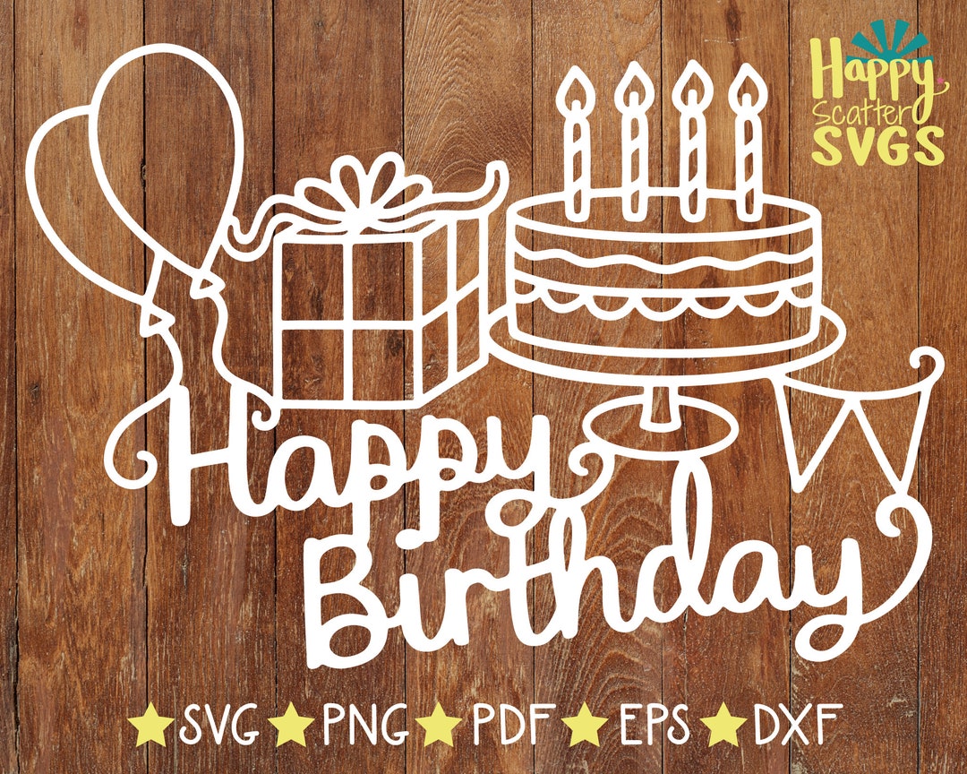 Happy Birthday With Cake and Balloons SVG, Gift Svg, Cut as One Piece ...