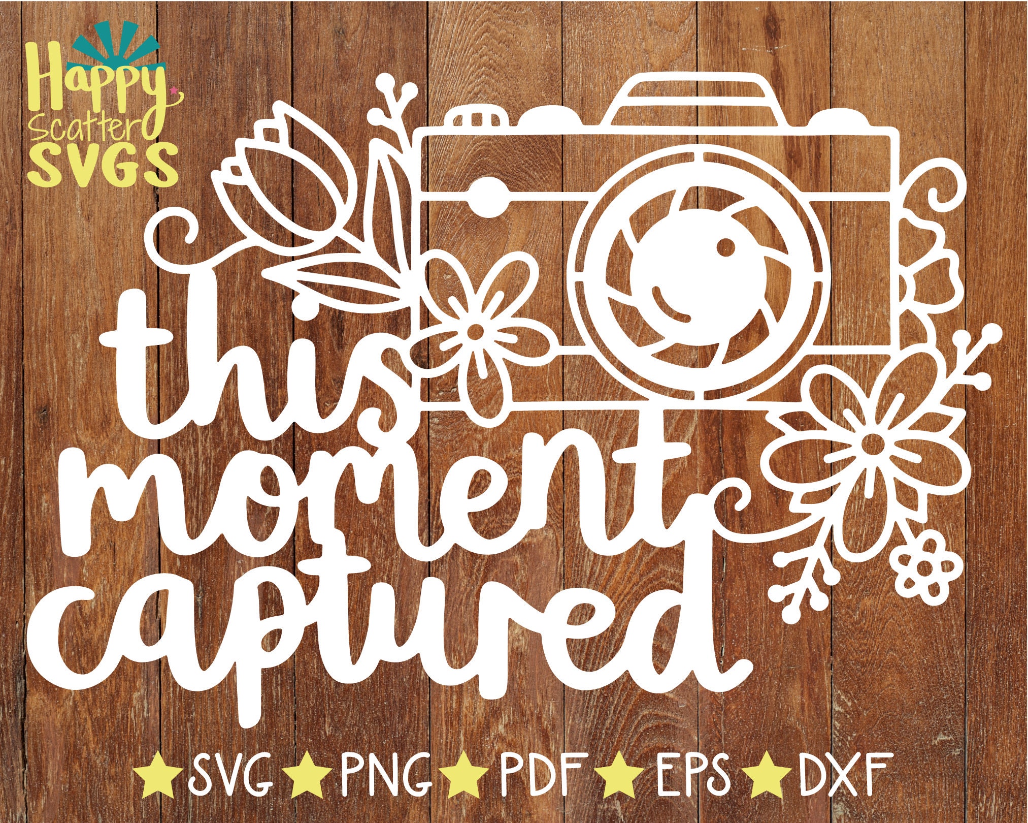 This Moment Captured SVG Camera Svg Floral SVG Scrapbook - Etsy