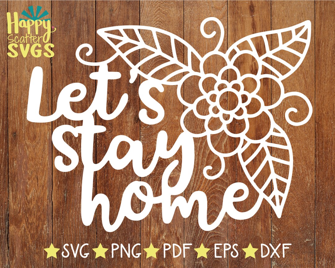 Let's Stay Home SVG, Staycation Svg, Floral SVG, Scrapbook Title Cut ...