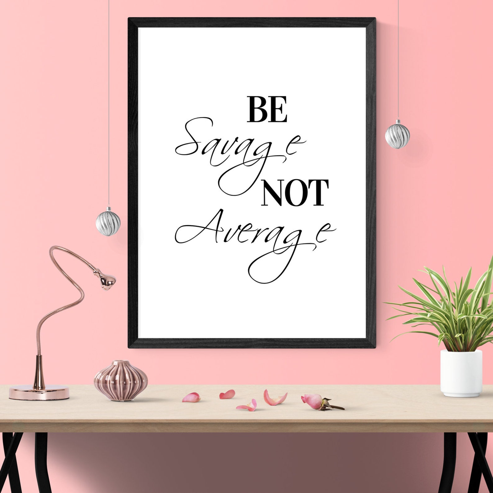 Be Savage Not Average Print Quote Prints Instant Download Etsy