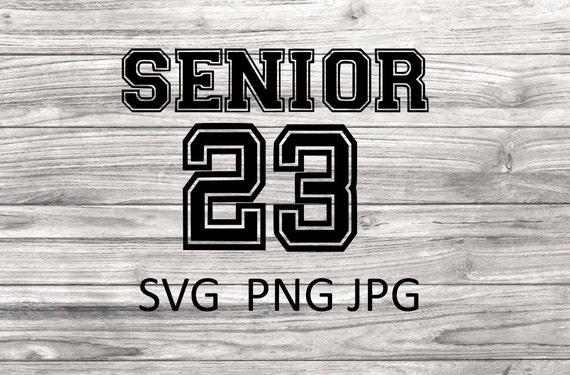 Senior 23 Svg Class of 2023 Graduation Svg Senior Shirt - Etsy