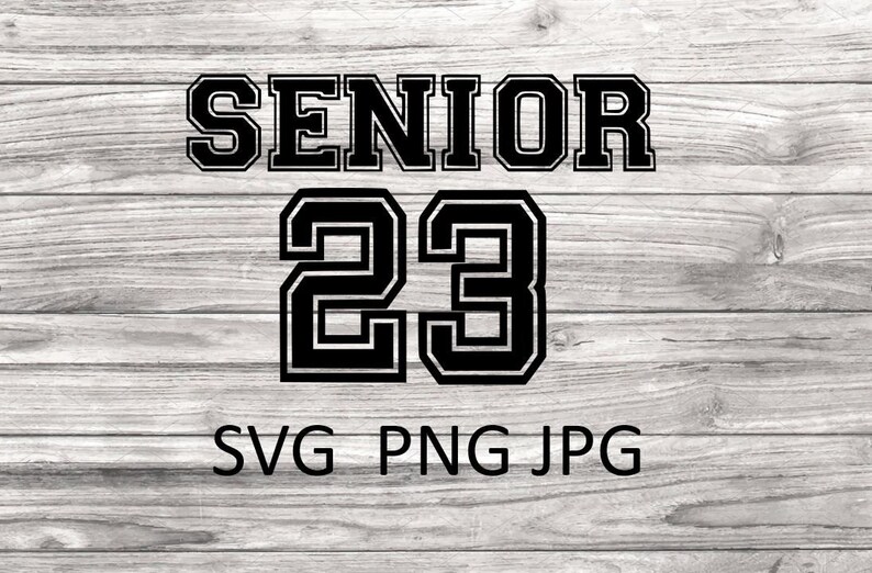 Senior 23 Svg Class of 2023 Graduation Svg Senior Shirt - Etsy