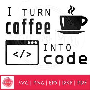 Programmer SVG PNG Pdf, I Turn Coffee Into Code Cut File, Computer Programming Coding IT Svg ...