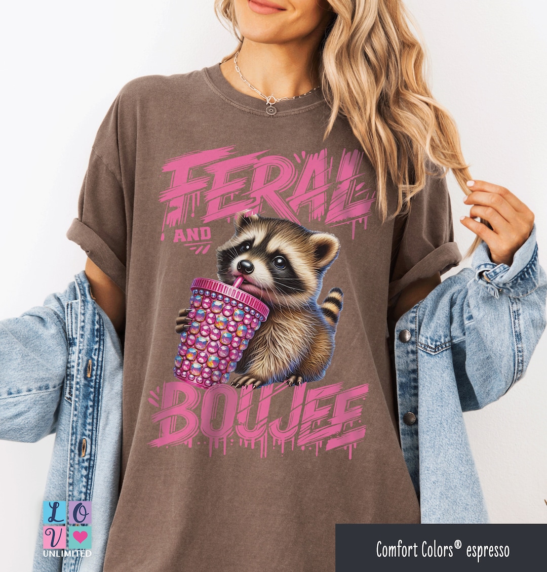 Funny Feral Boujee Girl With a Raccoon Comfort Colors® Shirt, Feral ...