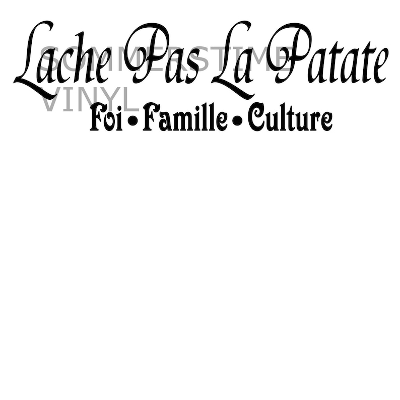 Lache Pas La Patate, Cajun French Saying, Pass the Potato, Faith ...