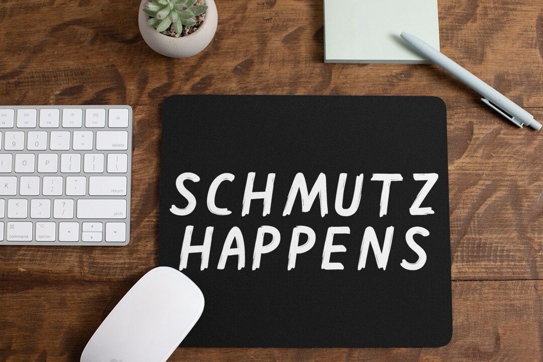 Schmutz Happens Mousepad / Jewish Gift Desk Mat / Yiddish Mouse Pad ...